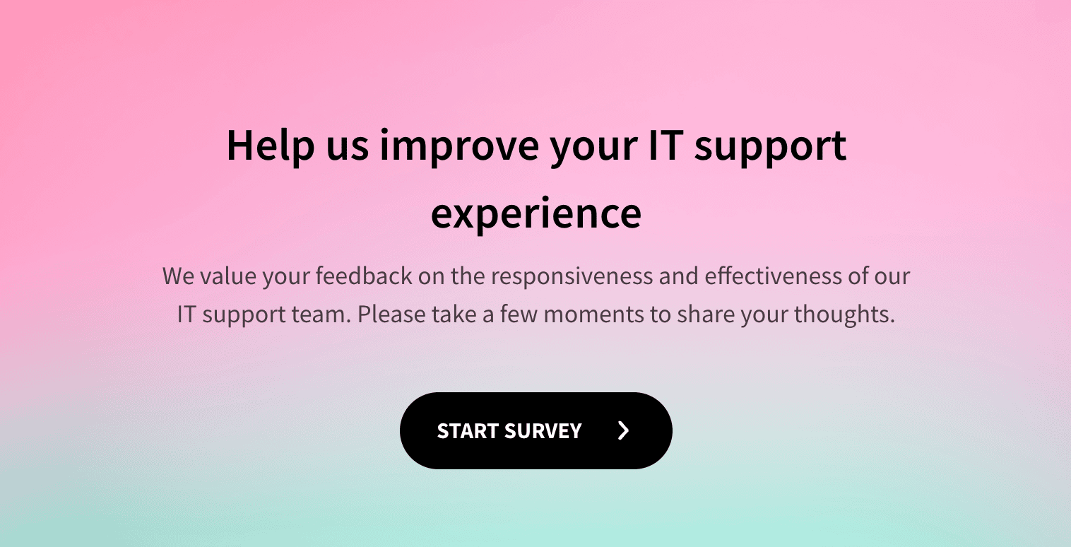 IT Support Satisfaction Survey - Measure Response & Resolution